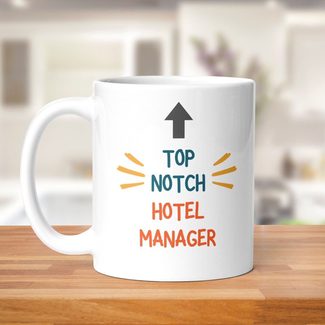 Top Notch Hotel Manager Mug, Gift Idea for Hotels, Thank You Gift Him ...