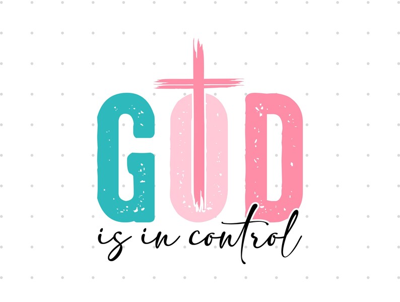 God is in Control PNG - Christian Shirt PNG - Religious - God Shirt ...