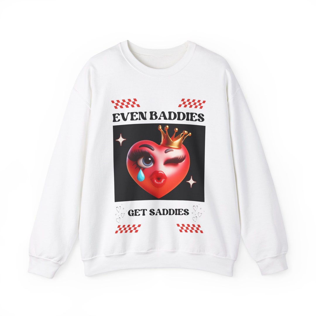 Even Baddies Get Saddies, Anxiety, Sad, Inspirational, Baddie Unisex ...