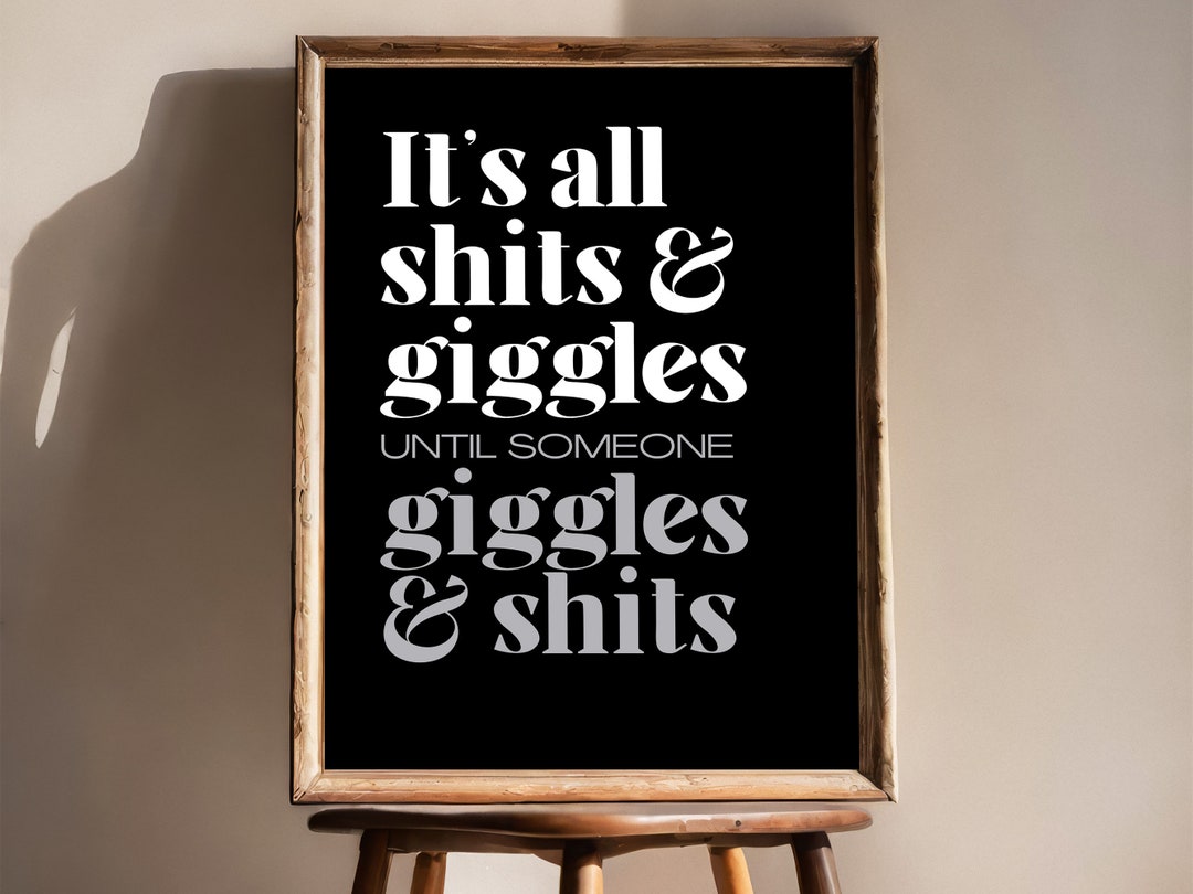 It’s All Shits and Giggles Print, Funny Home Decor, Bathroom Printable ...