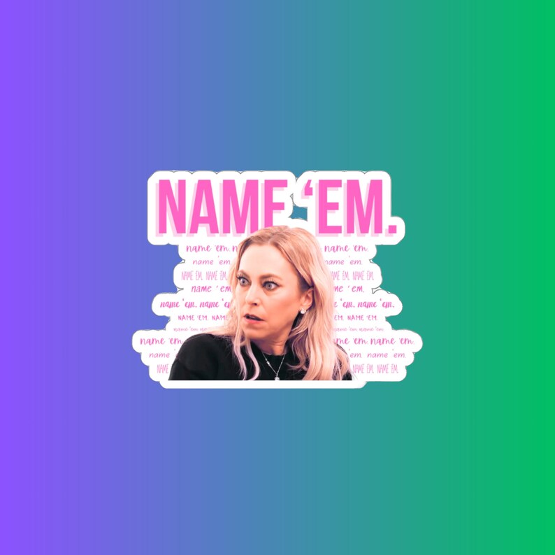 Real Housewives of Beverly Hills, Sutton Stracke Quote Name 'em Sticker ...