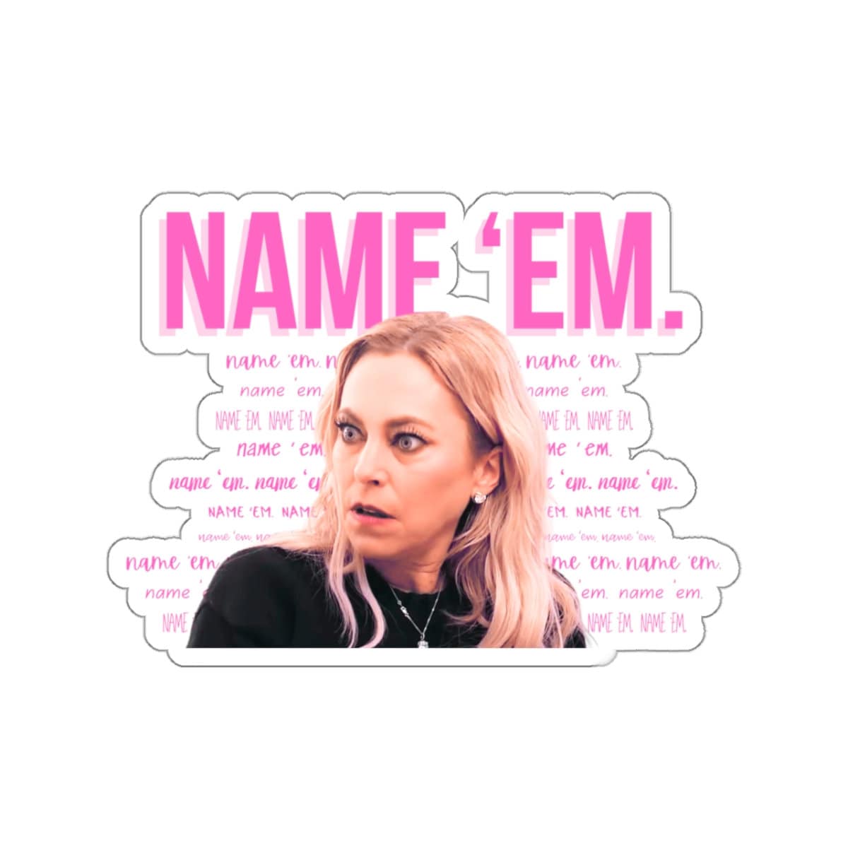 Real Housewives of Beverly Hills, Sutton Stracke Quote Name 'em Sticker ...