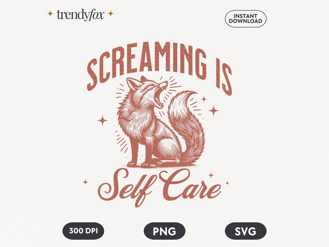 Screaming is Self Care Fox SVG PNG, Vintage Retro Funny Shirt Design ...