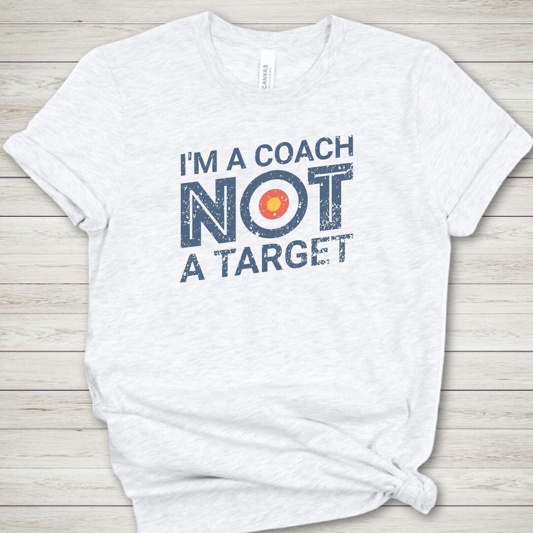 Coach Not a Target T-shirt, Funny Sports Tee, Target Shirt, Target ...