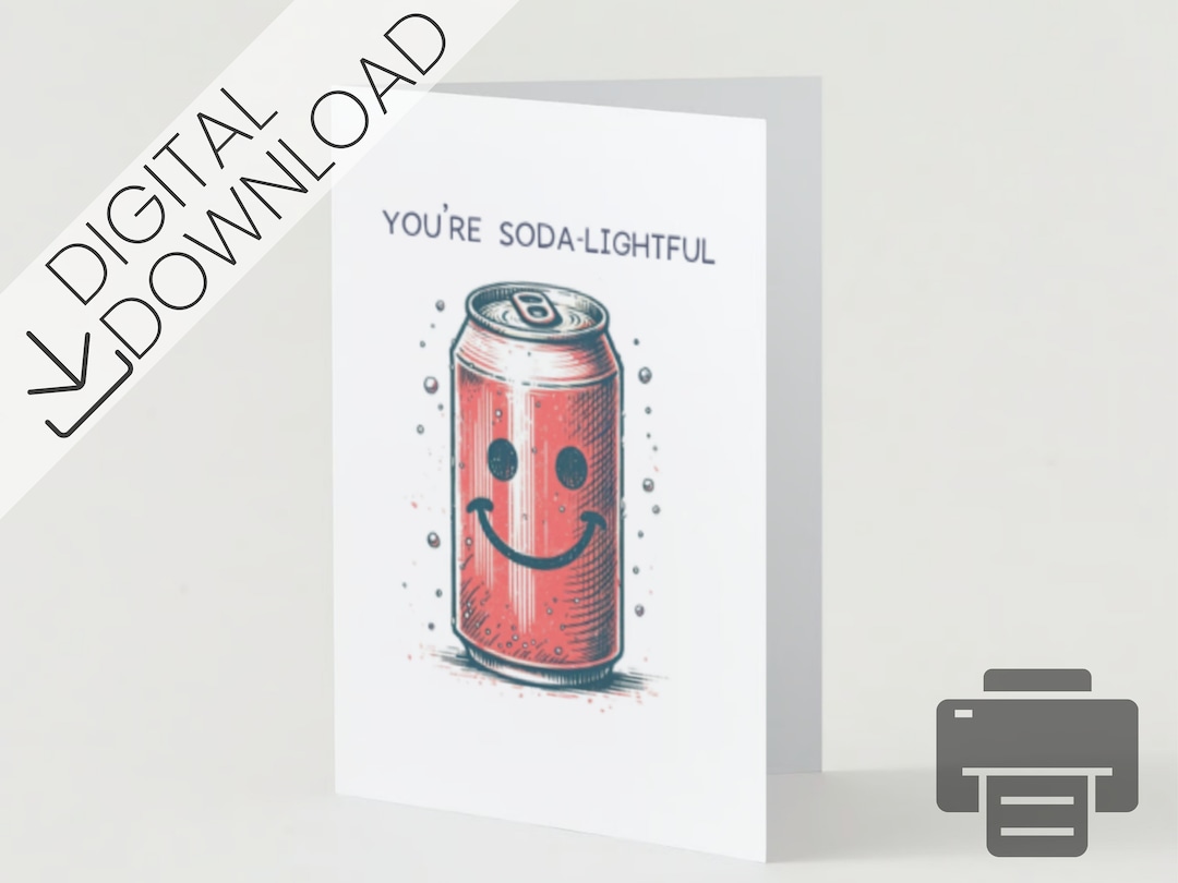 You're Soda-lightful! - Soda Can Greeting Card, Funny Pun Card, Digital ...