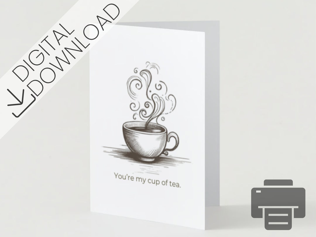 Youre My Cup of Tea - Printable Appreciation Note - Digital ...