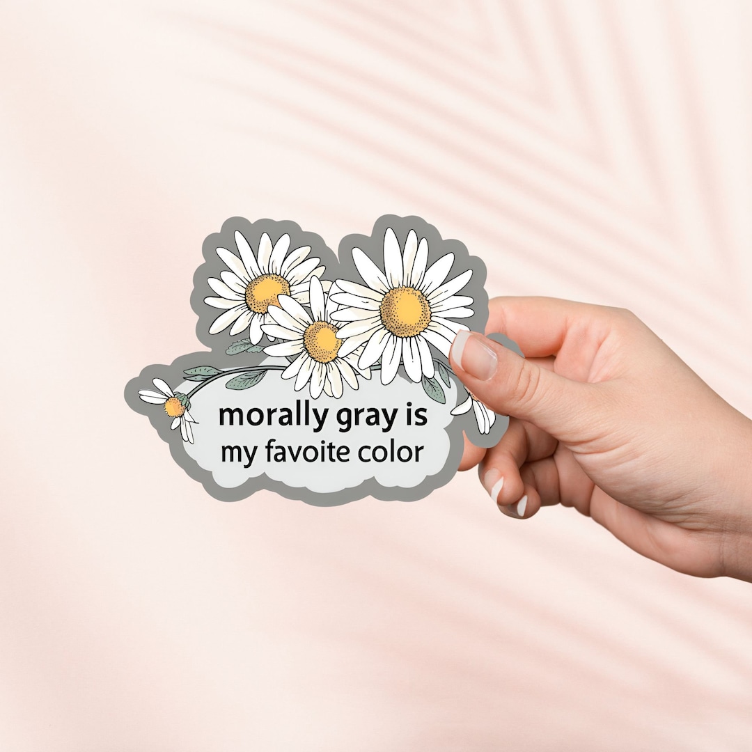 Morally Gray is My Favorite Color Sticker,cute Cottagecore Sticker ...