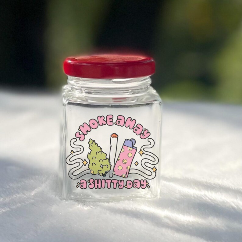 Stash Jars, Smoke Away a Shitty Day Stash Container, Weed Jar Marijuana ...