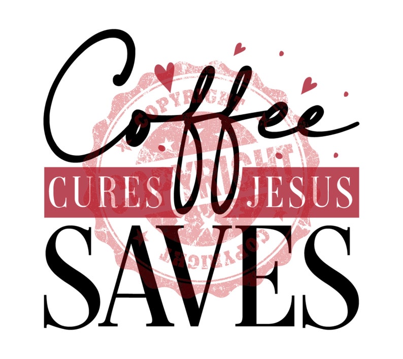 Coffee Cures Jesus Saves Christian PNG - Etsy