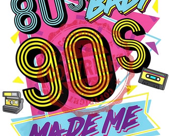 80s Baby 90s Made Me Digital Design PNG - Etsy