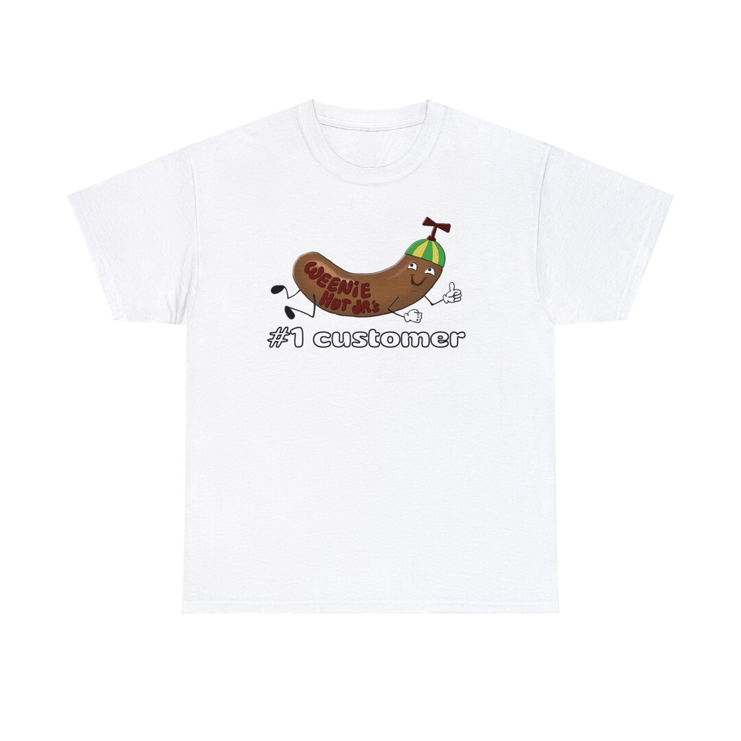 Weenie Hut Jrs 1 Customer. Funny Meme Shirt, Parody Tee, Gag Gift ...