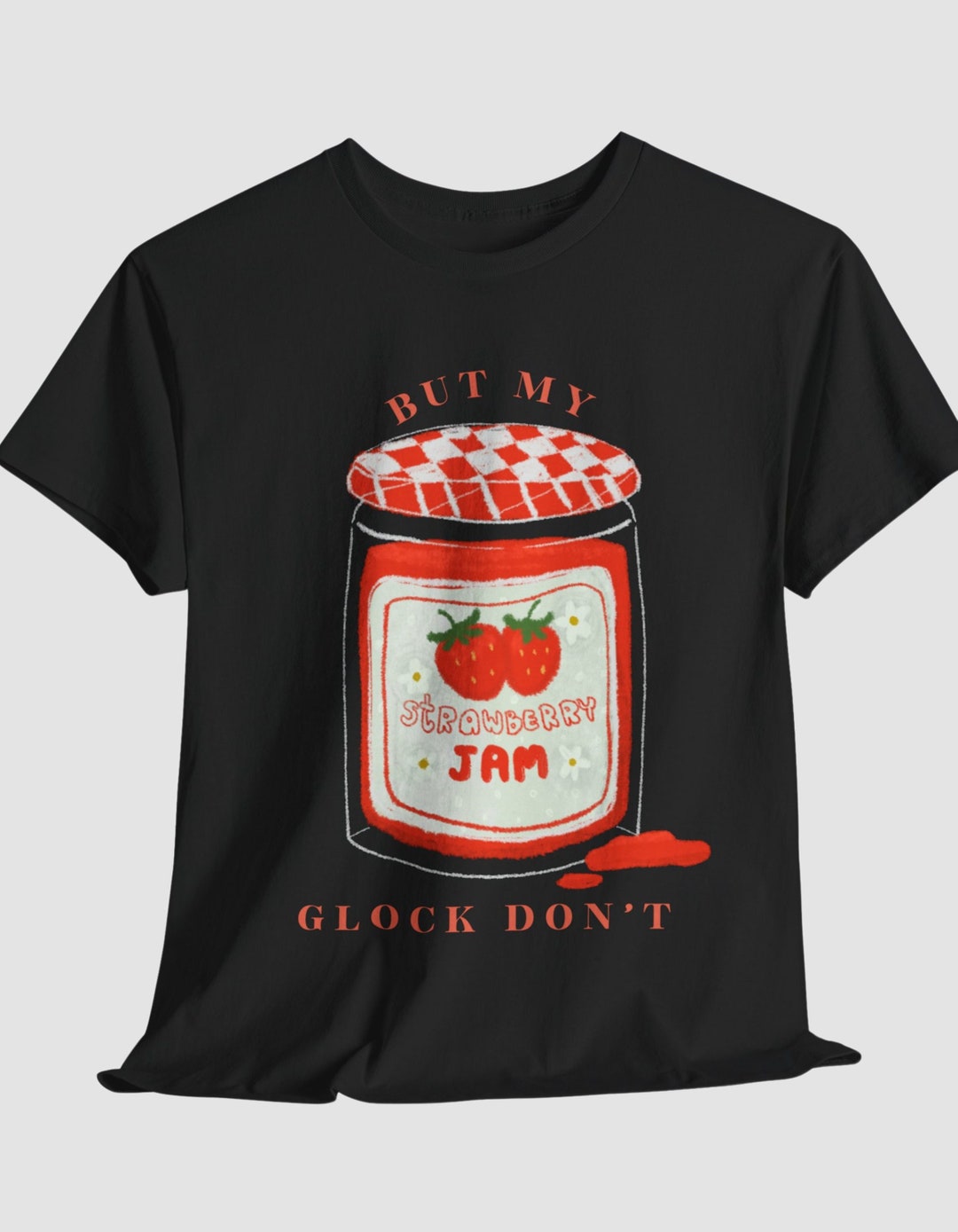 Strawberry Jam but My Glock Don't. Funny Meme Tee, for Glock Owners ...