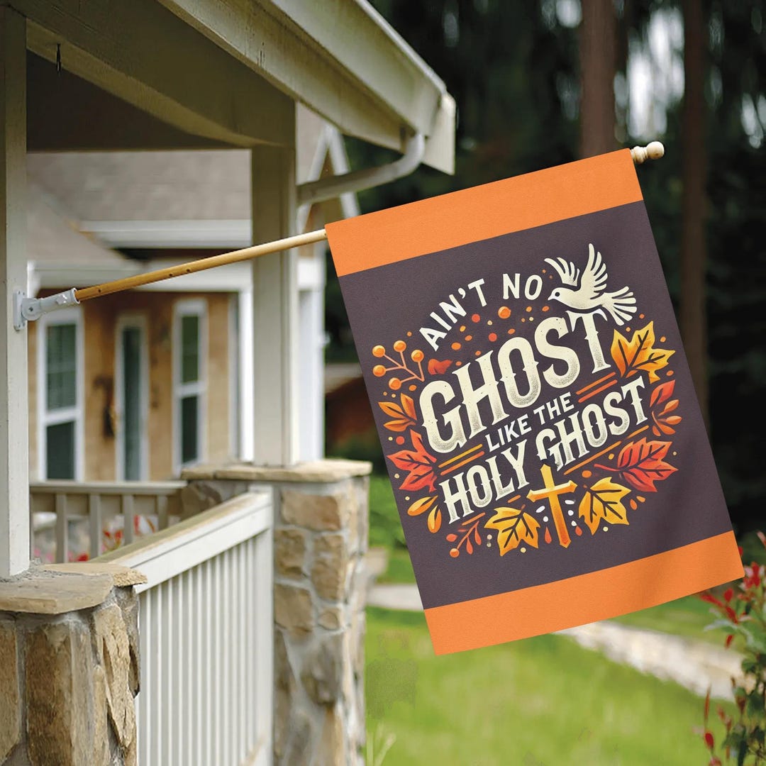 Aint No Ghost Like the Holy Ghost L Size House Garden Flag - Etsy