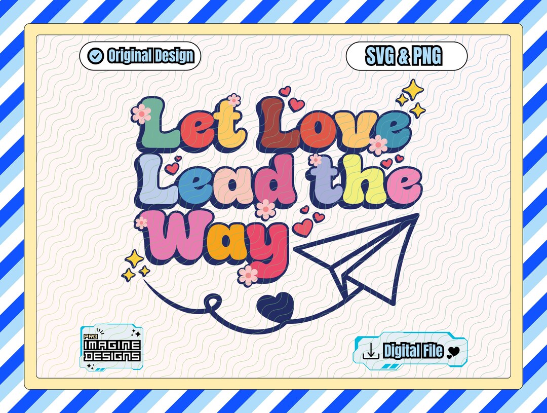 Let Love Lead the Way SVG and PNG File Valentines Lovers Couples Design ...