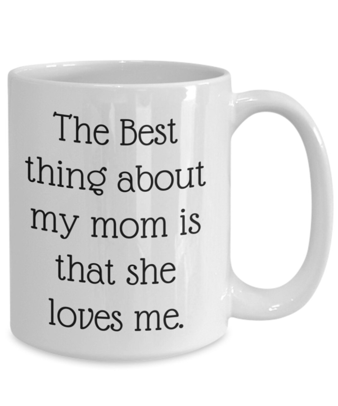 The Best Thing About My Mom, Best Mom, Best Mug Mom, Love My Mom, - Etsy