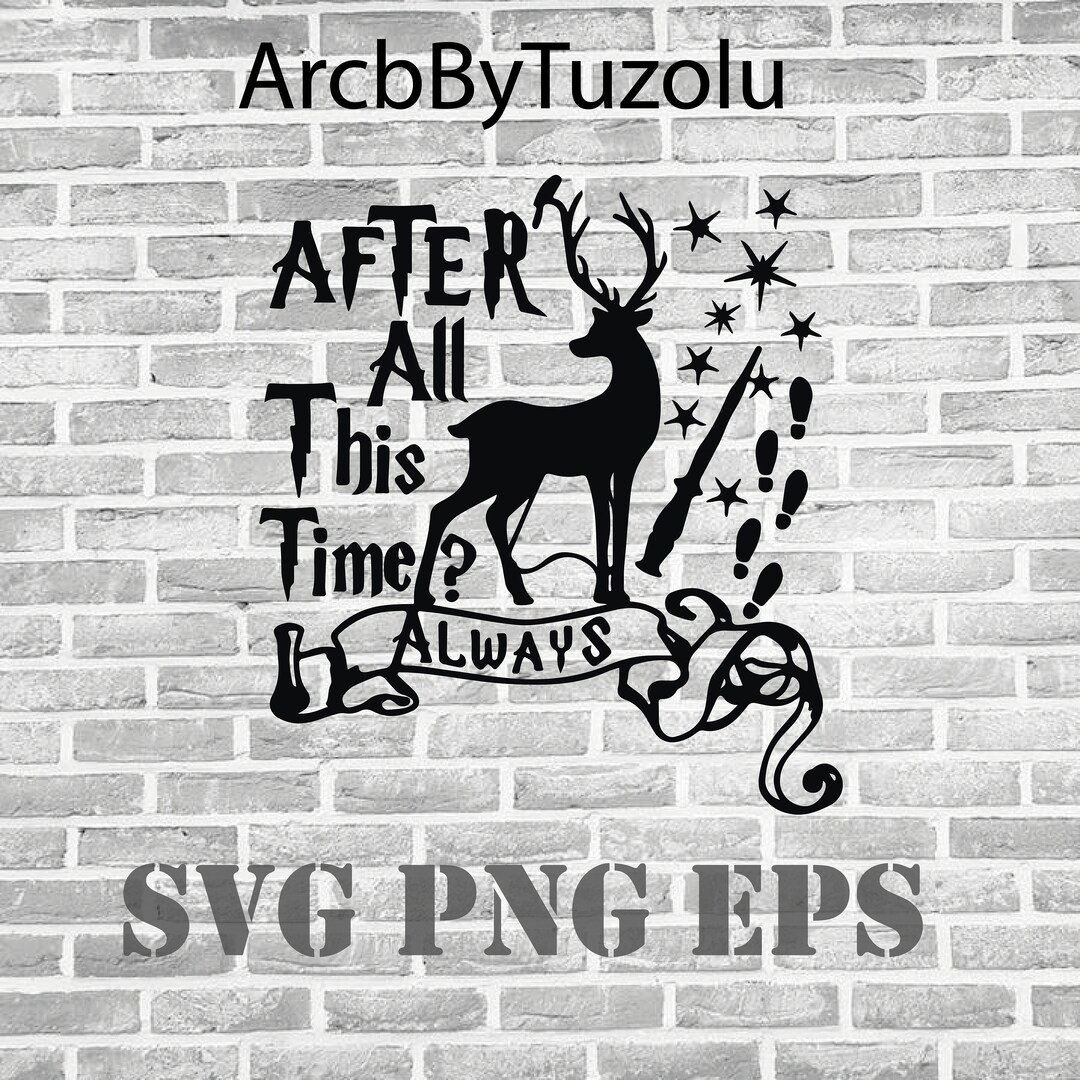 After All This Time Always SVG Digital File - Etsy