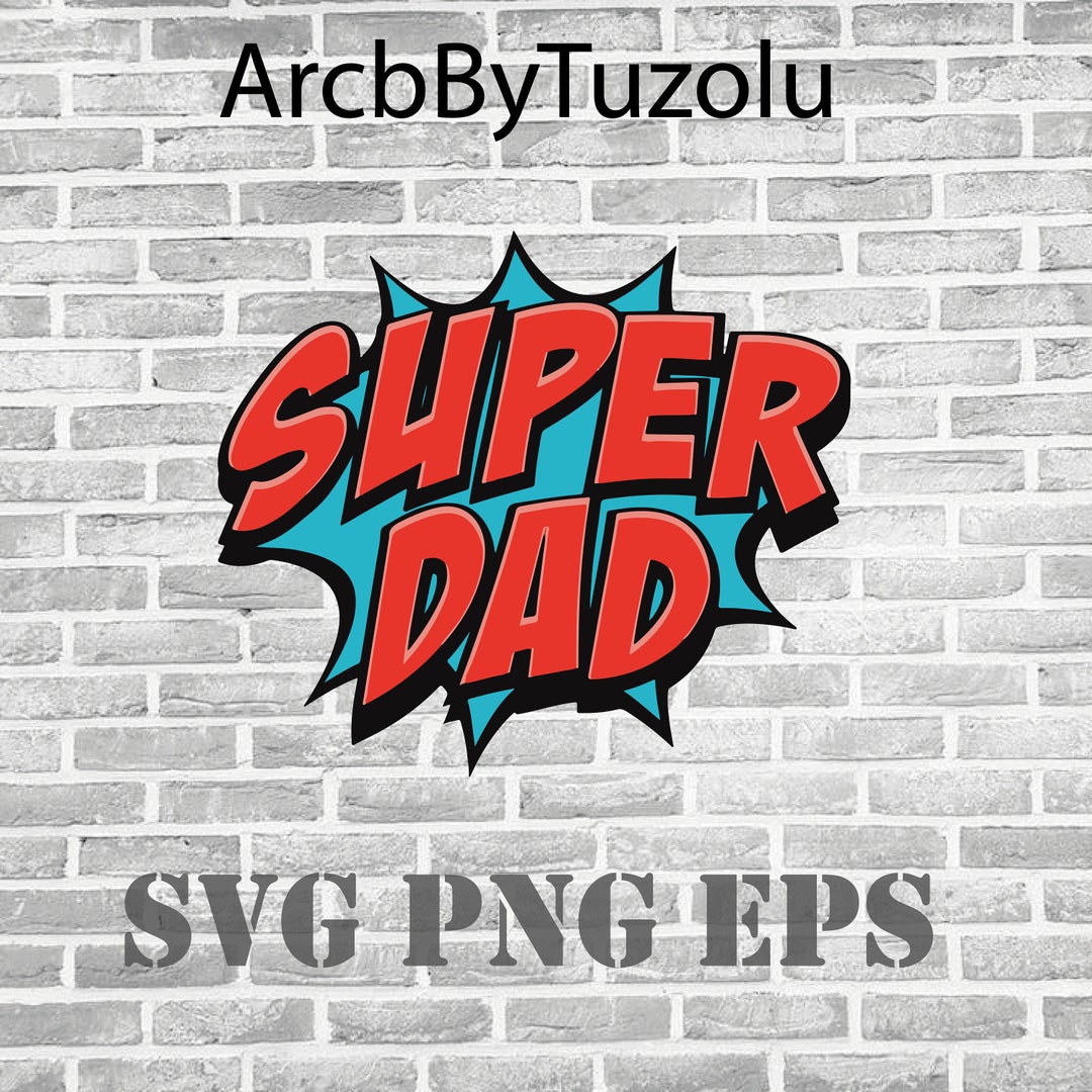 Super Dad Happy Fathers Day SVG Superhero Dad SVG File - Etsy