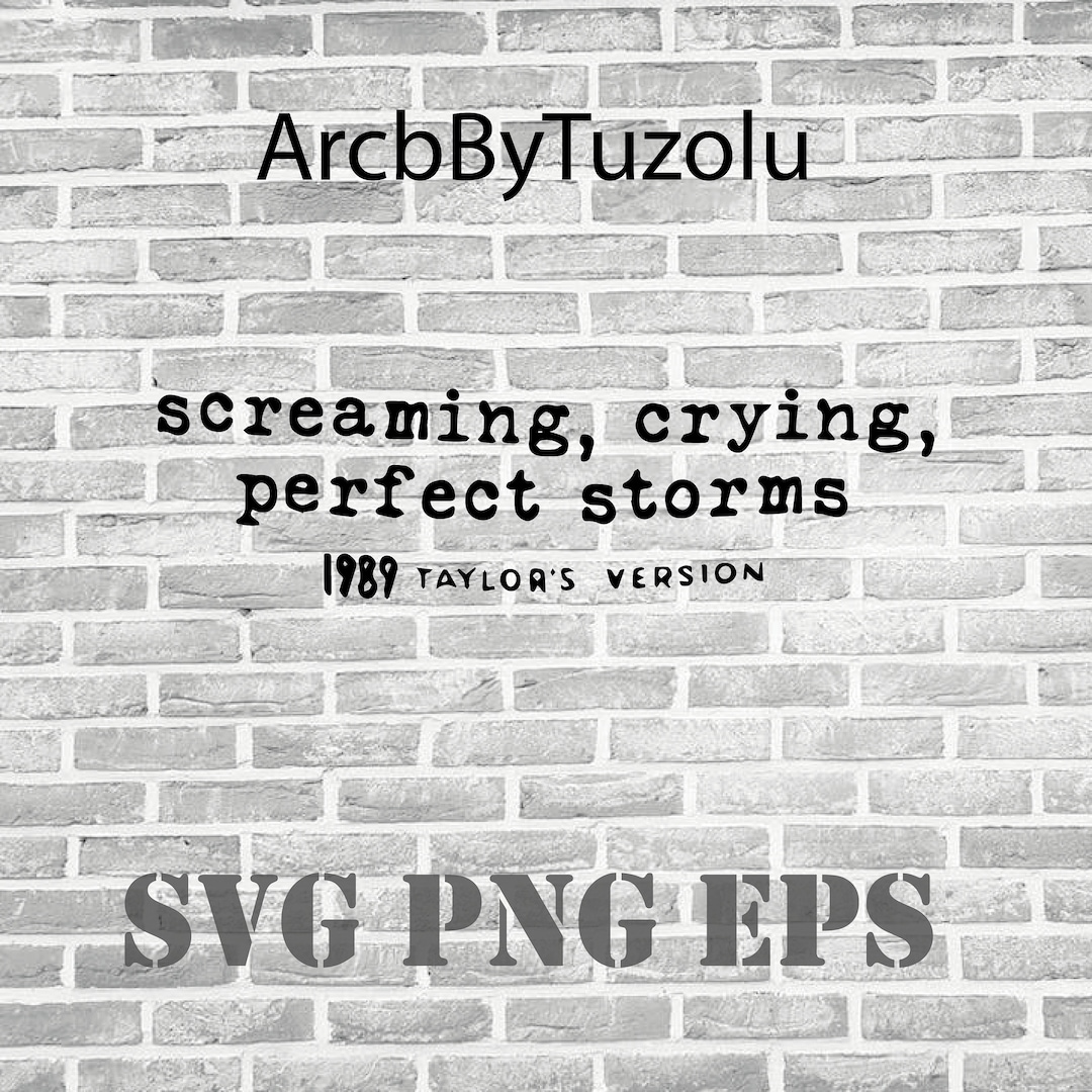 Screaming Crying Perfect Storms Taylors Version Svg File Etsy