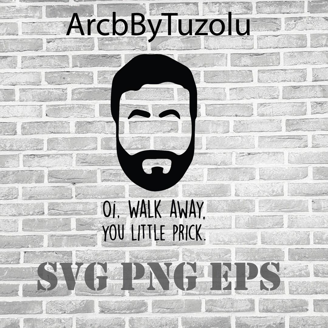 Oi Walk Away You Little Prick SVG Whistle Roy Kent SVG File - Etsy