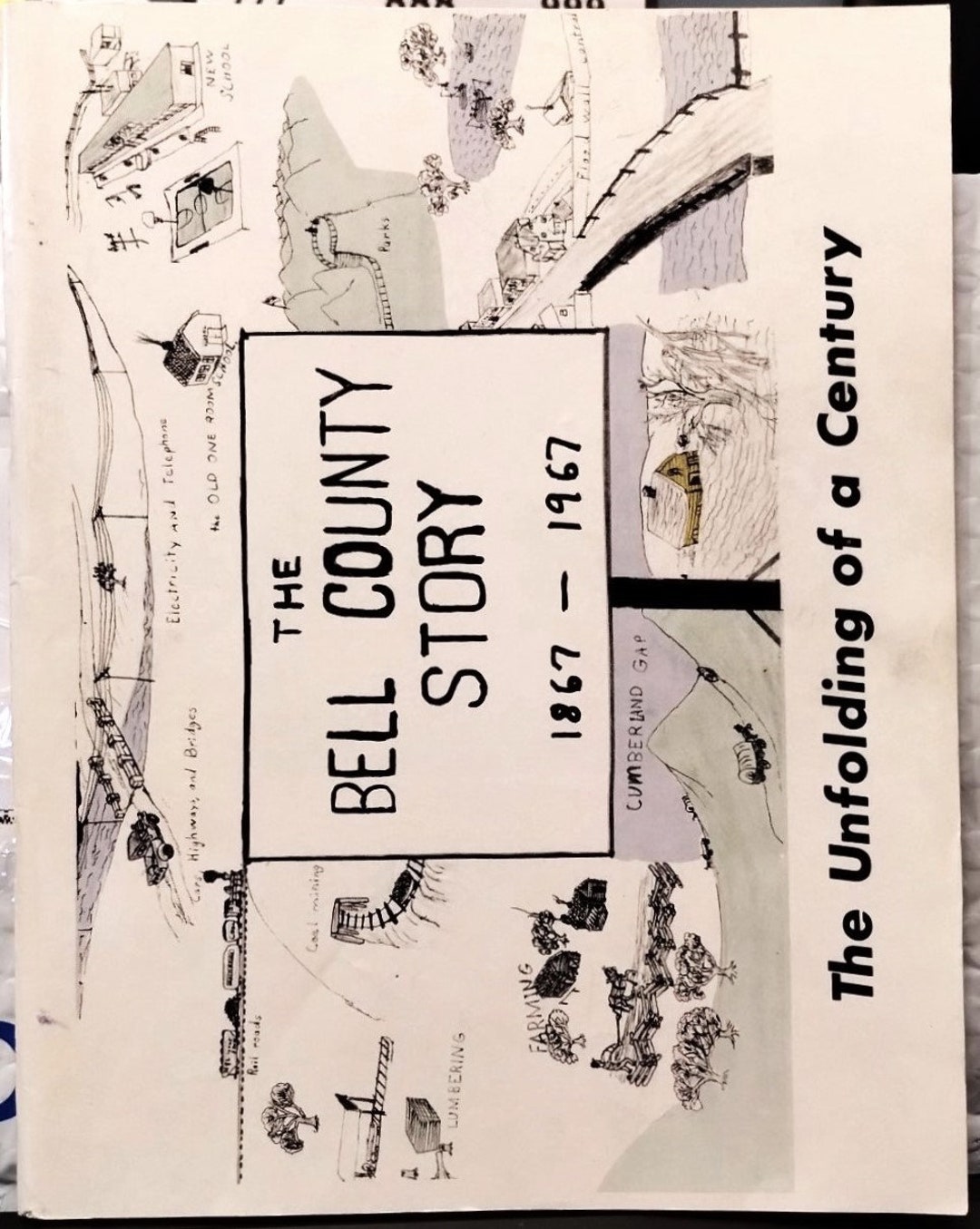 The Bell County Story 1867 - 1967: the Unfolding of A Century, by Bell ...