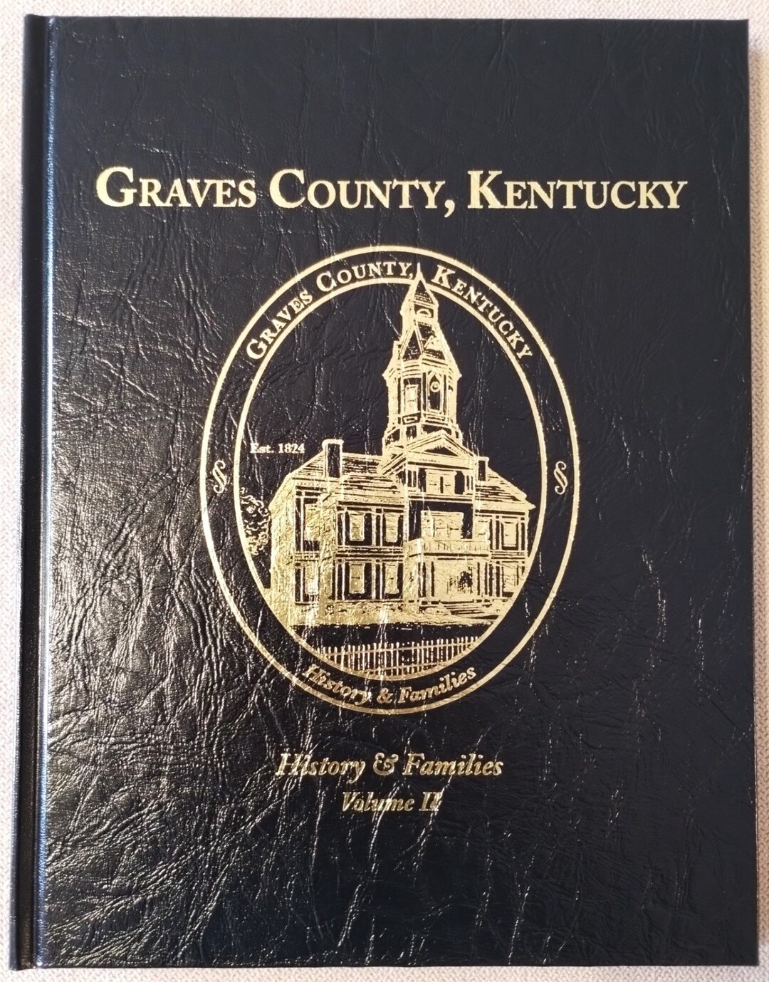 Graves County Kentucky History & Families, Volume II, by Charles A ...