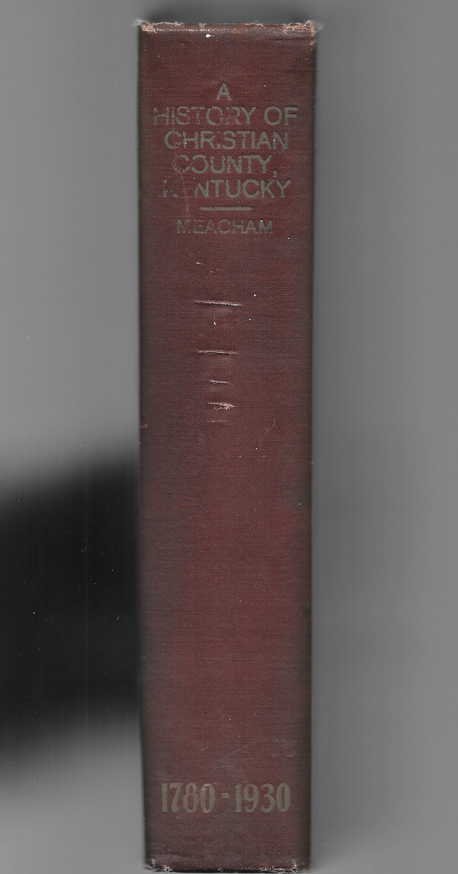 A History of Christian County Kentucky, by Charles Mayfield Meacham ...