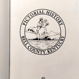 Pictorial History Bell County Kentucky, by Bell County Historical ...
