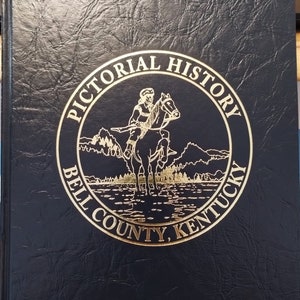 Pictorial History Bell County Kentucky, by Bell County Historical ...