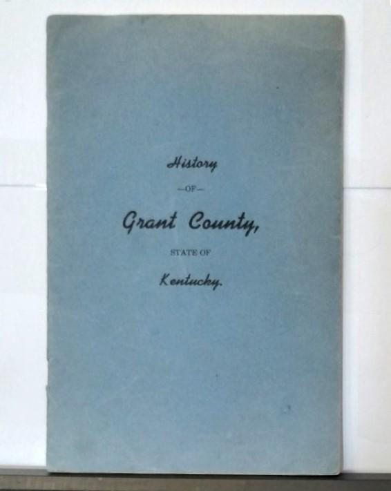 The History of Grant County, State of Kentucky, by Robert H. Elliston ...