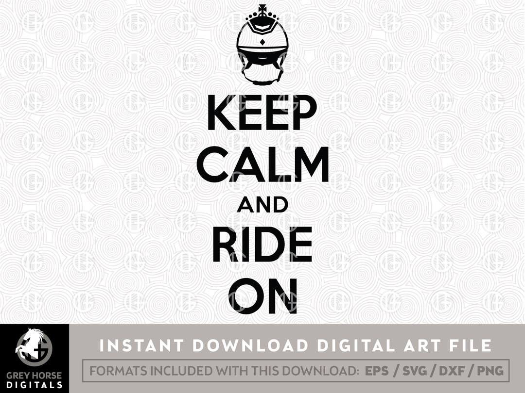 Keep Calm and Ride on GHD22, Svg, Dfx, Png, Eps, Vector, Transparent ...
