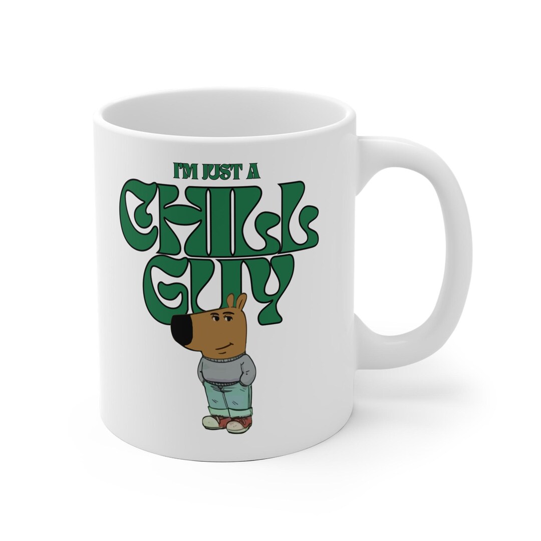 I'm Just A Chill Guy Mug, Chill Mug, Dog Meme, Depressing Mugs, Funny ...