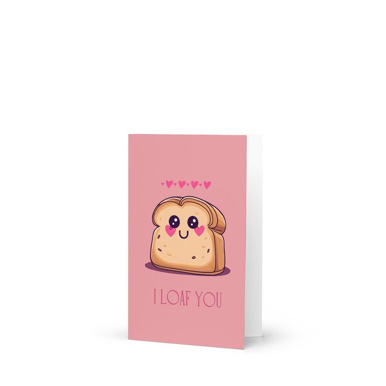Foodie Pun Card, Cute Kawaii for Food or Bread Lover, "i Loaf You ...