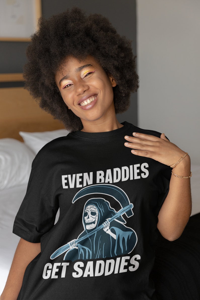 Even Baddies Get Saddies T Shirt Ironic Anxiety Meme Shirt Funny Mental Health Gift for Her T ...