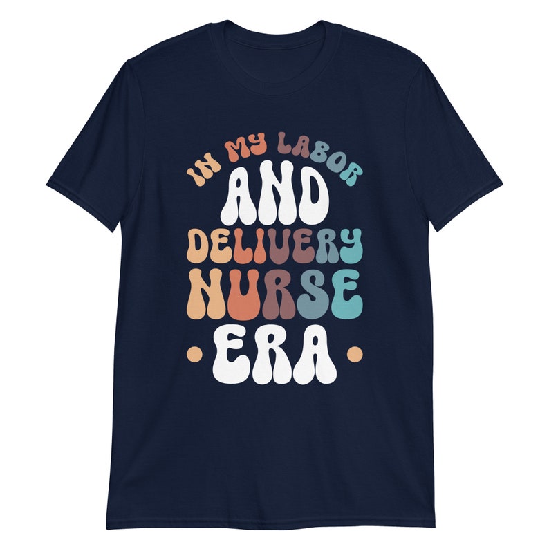 In My Labor And Delivery Nurse Era T Shirt Labor And Delivery Nurse
