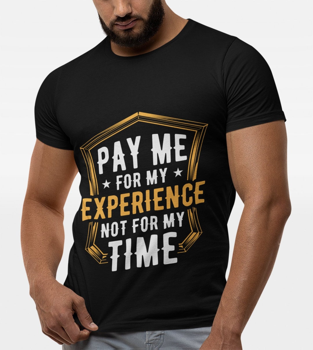 Pay Me For My Experience Not For My Time Tee Engineer Worker T Etsy
