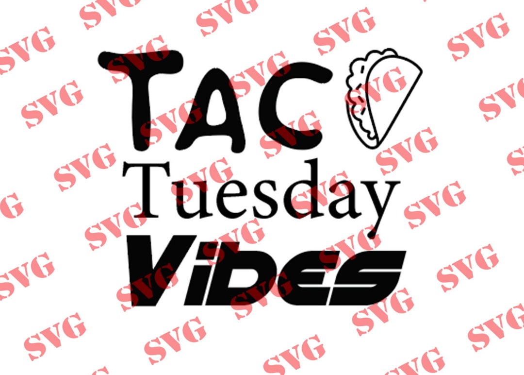 Taco Tuesday Vibes SVG File - Etsy