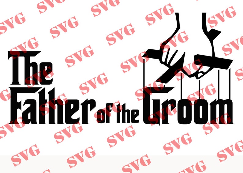 The Father of the Groom SVG File - Etsy