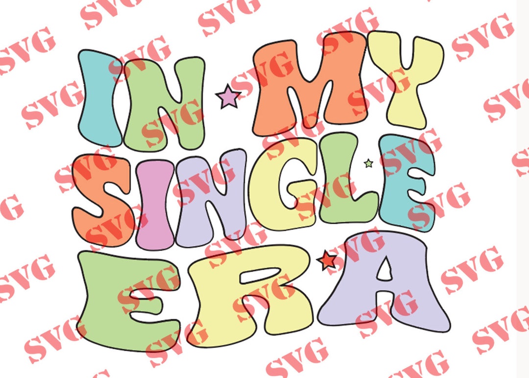 In My Single Era - SVG File - Etsy