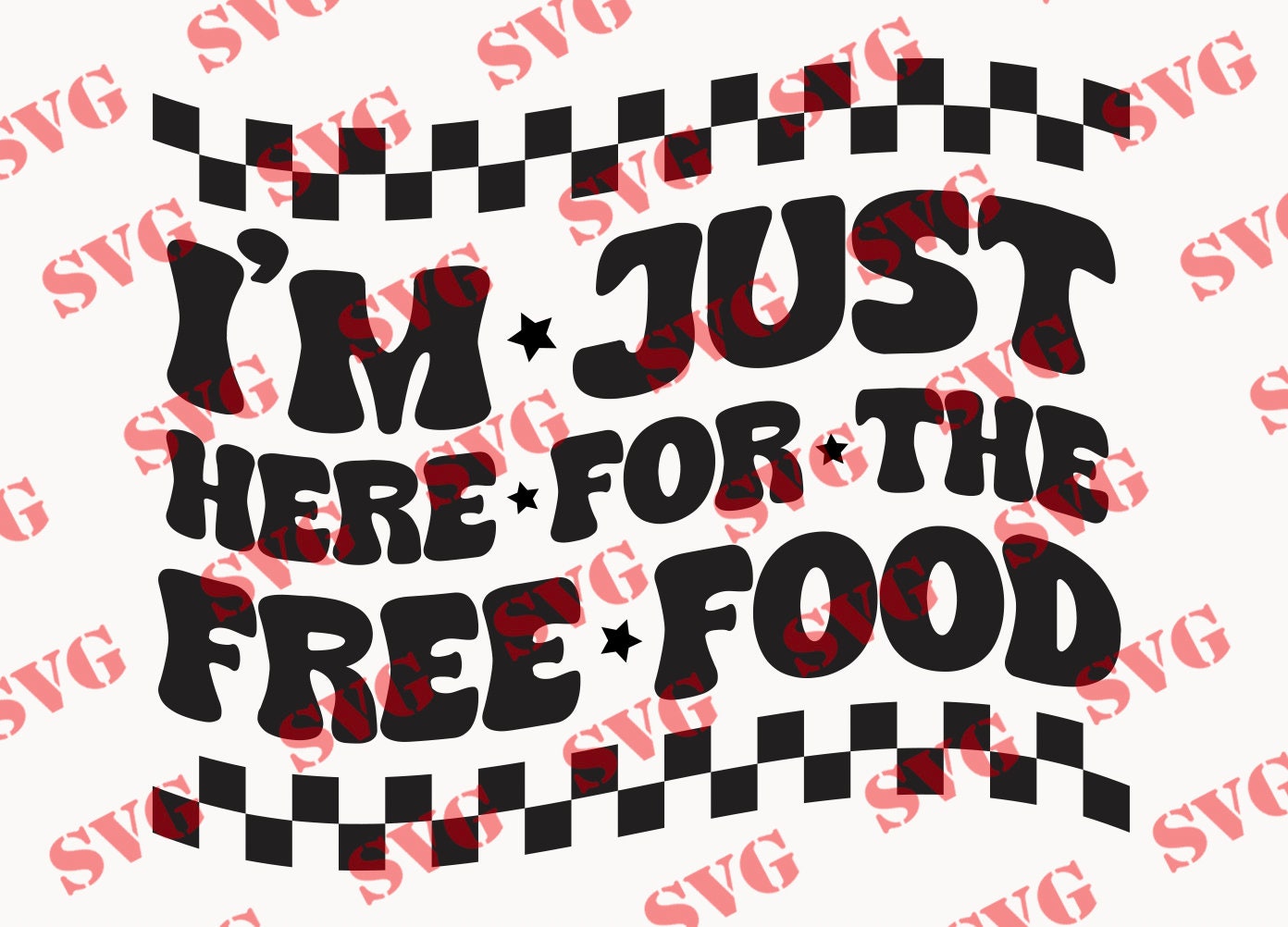 I'm Just Here the Free Food SVG File - Etsy