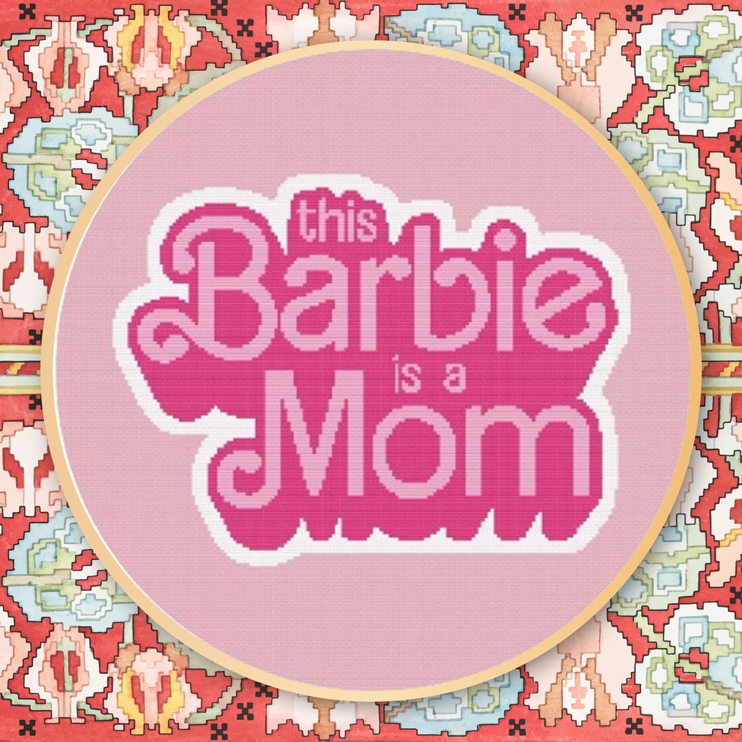 This Barbie is a Mom Cross Stitch Pattern, Mom Cross Stitch Pattern ...