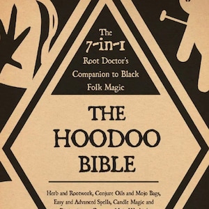 The Hoodoo Bible 7 in 1 Root Doctors Companion to Black Folk Magic ...