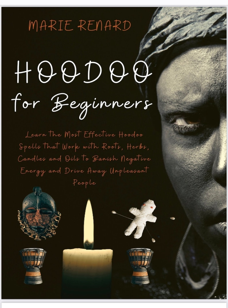 Hoodoo for Beginners Learn the Most Effective Hoodoo Spells That Work ...