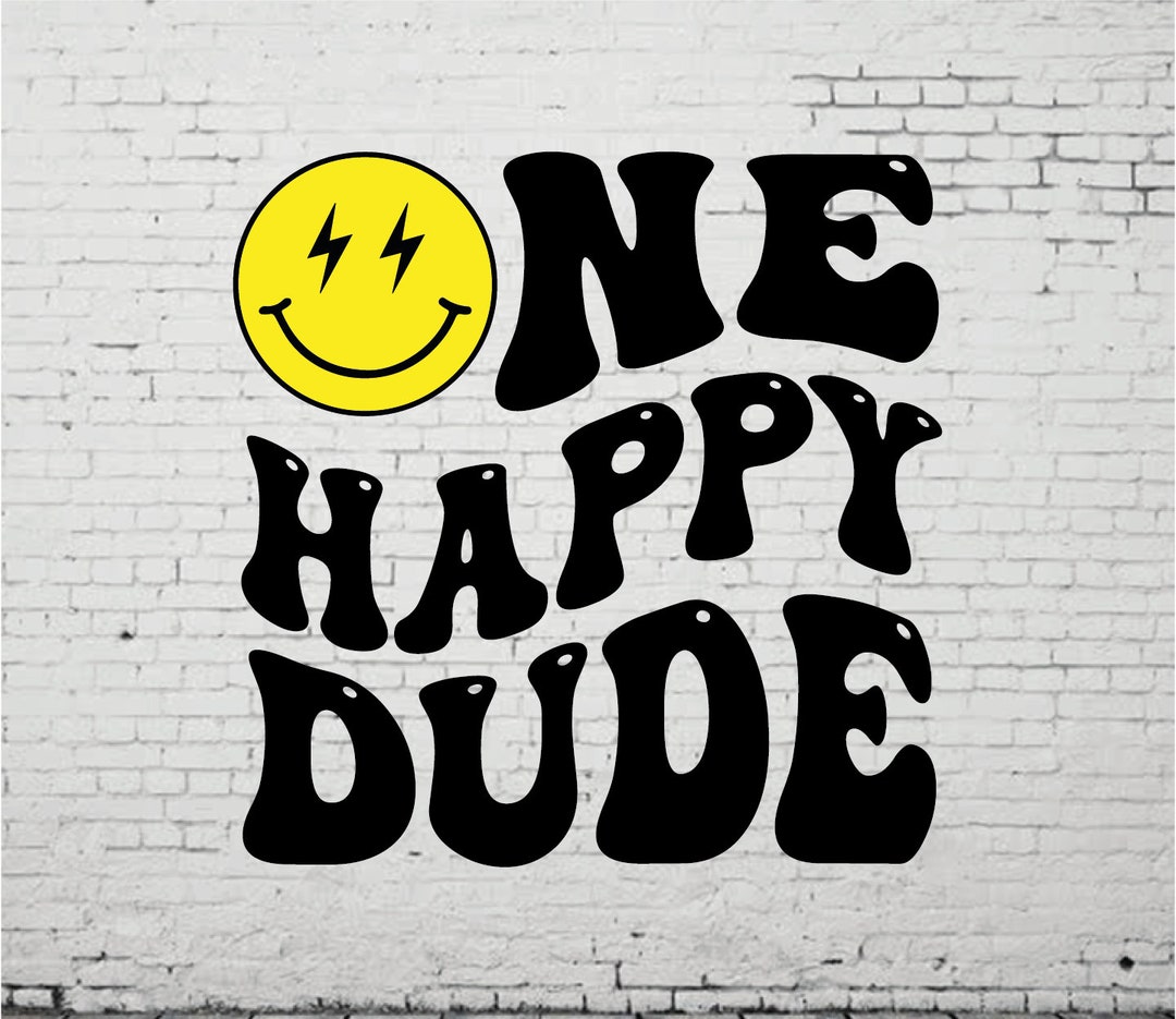 One Happy Dude PNG SVG, Happy Face Trendy Shirt Design, First Birthday ...