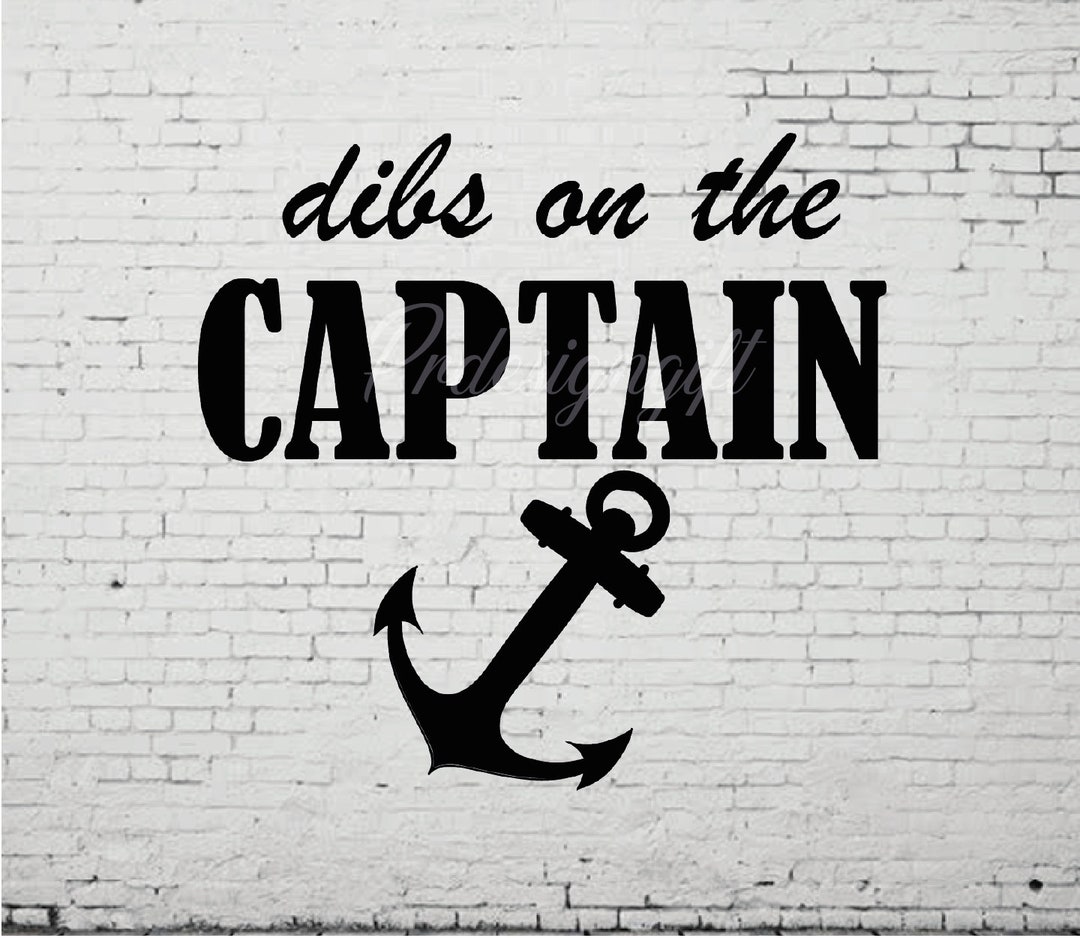 Dibs on the Captain Svg, Gift for Sailor Design, Dibs on the Captain ...