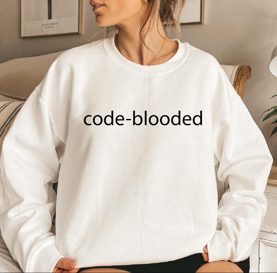 Code-blooded Sweatshirt, Programmer Student, Tech Lover Sweat, Computer Code Top, Gift for ...