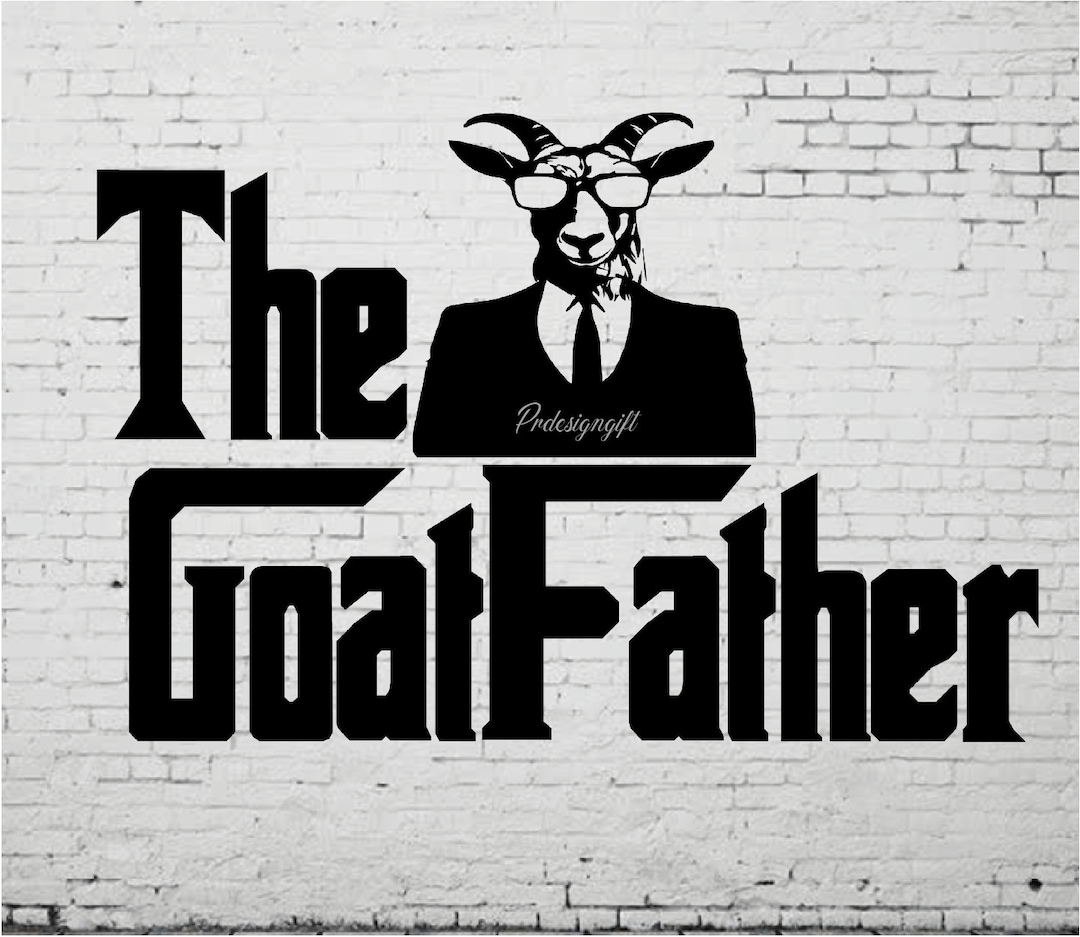 The Goatfather Svg and Png, Funny Goat Father Design, Goat Owner Gift ...