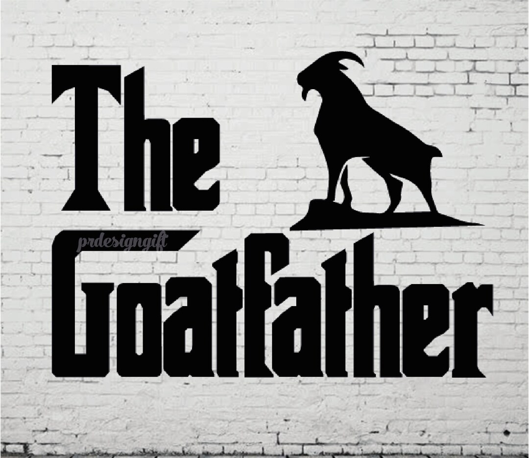 The Goatfather Svg and Png, Funny Goat Father Design, Goat Owner Gift ...