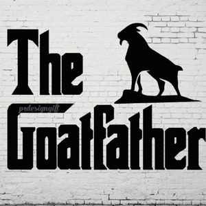 The Goatfather Svg and Png, Funny Goat Father Design, Goat Owner Gift ...
