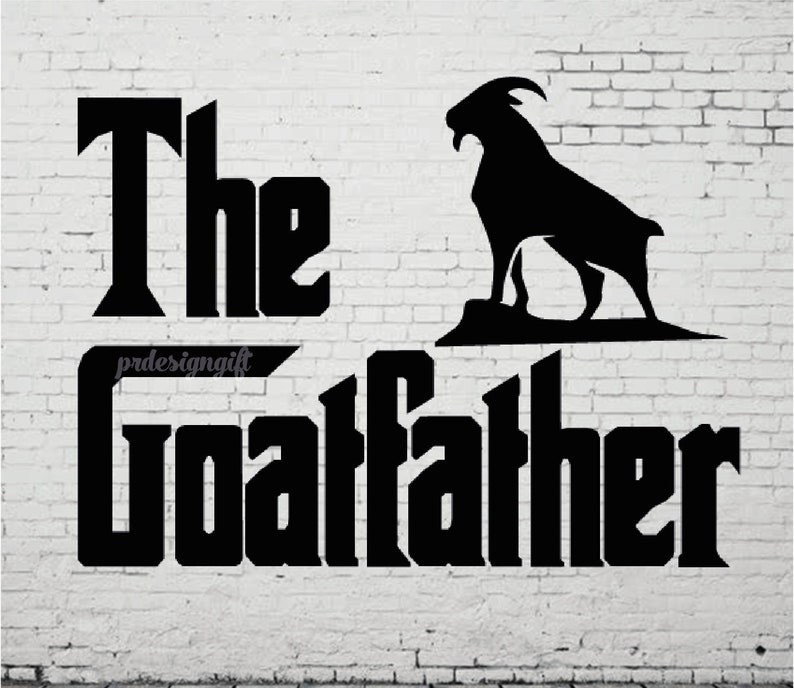 The Goatfather Svg and Png, Funny Goat Father Design, Goat Owner Gift ...
