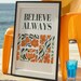 Believe Always Poster, Inspirational Wall Art, Retro Floral Print ...